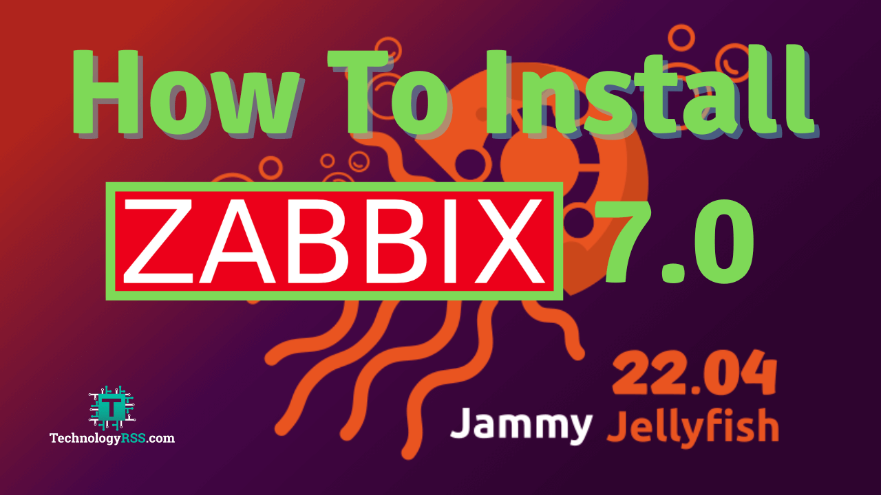 how-to-install-zabbix-server-7-0-on-ubuntu-22-04 - TechnologyRSS